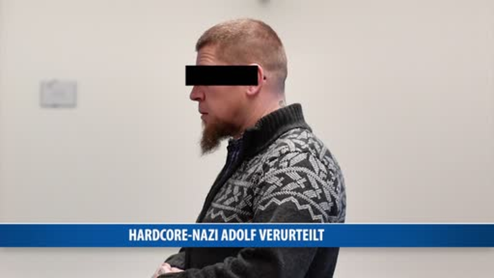 Hardcore-Nazi Adolf verurteilt