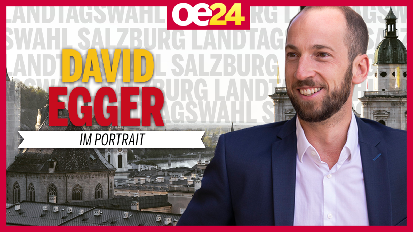 Salzburg-Wahl: David Egger im Portrait - oe24.at